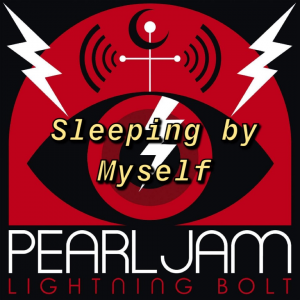Pearl Jam Sleeping By Myself