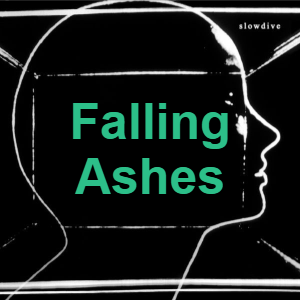 falling ashes slowdive