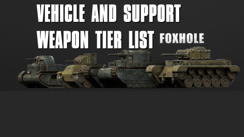 Foxhole - Vehicle And Support Weapon Tier List (Community Rankings ...