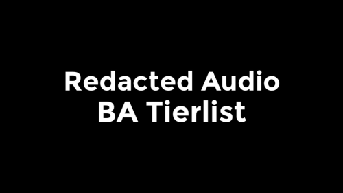 Create a Redacted Audio BAs Tier List - TierMaker