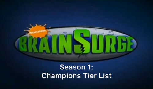 Create a Brainsurge: Season 1 Champions Tier List - TierMaker