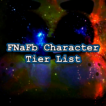 FNaFb Character Tier List (Community Rankings) - TierMaker