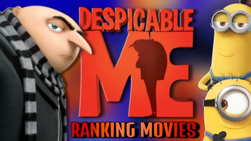 Despicable Me/Minions Movies Tier List (Community Rankings) - TierMaker
