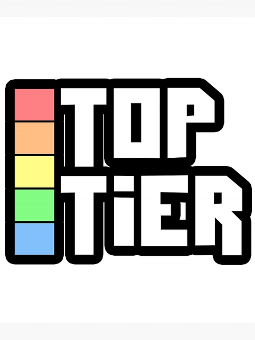 TOP TIER Tier List (Community Rankings) - TierMaker