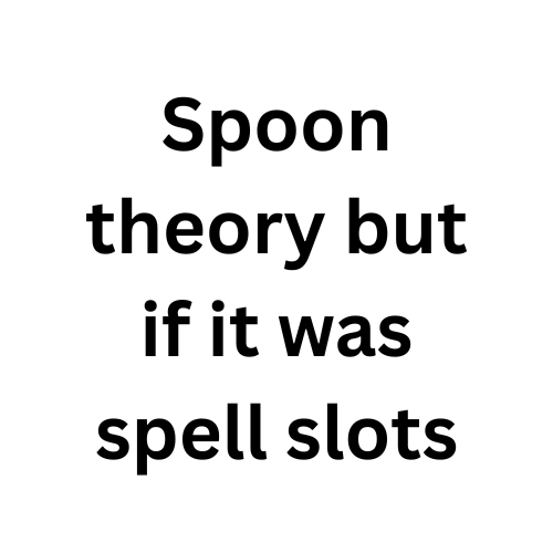 Create a Spoon theory but if it was spell slots Tier List - TierMaker