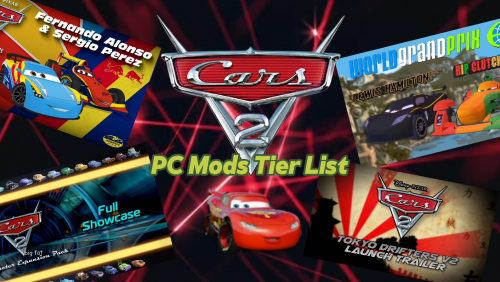 Cars 2 PC Mods Tier List (Community Rankings) - TierMaker
