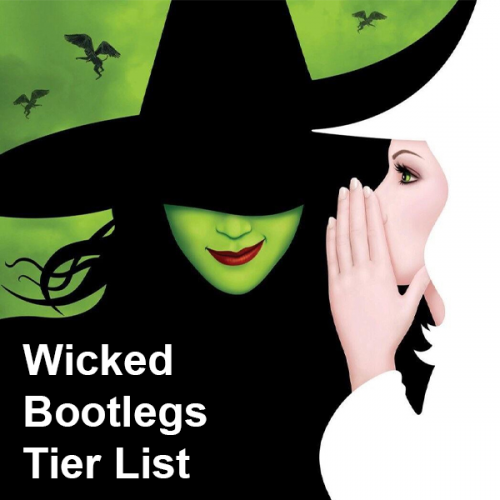 Wicked Stage Show - Bootlegs TEST Tier List (Community Rankings ...