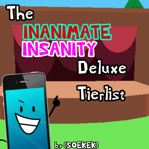 Create a Inanimate Insanity|| The Deluxe List| V.0 Tier List - TierMaker