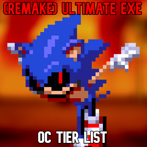 (REMAKE) Ultimate Sonic.Exe Creepypasta Tier List (Community Rankings ...