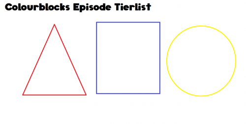 Create a Colourblocks Episode Tierlist Fixed Tier List - TierMaker