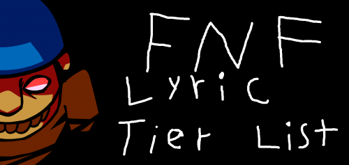 Create a FNF Songs With Lyrics ! Tier List - TierMaker