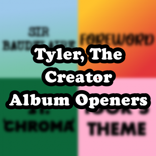 Create a Album Openers: Tyler, The Creator Tier List - TierMaker