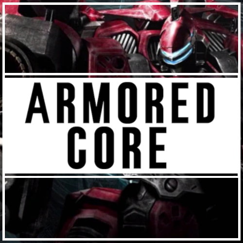 Armored Core Games (Updated 2023) Tier List (Community Rankings ...