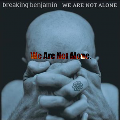 Create a “We Are Not Alone” Breaking Benjamin Song Album Tier List ...