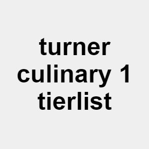 Create a Turner Culinary 1 Tierlist Tier List - TierMaker