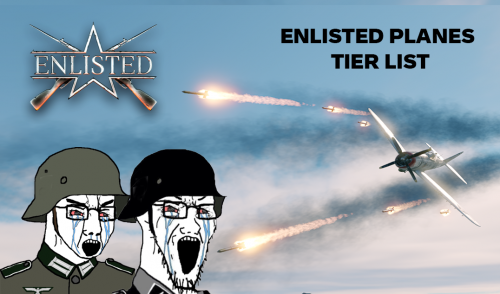 Create a Enlisted Planes 2024 Tier List - TierMaker