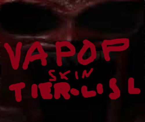 Vapor Skin Tier List (Community Rankings) - TierMaker