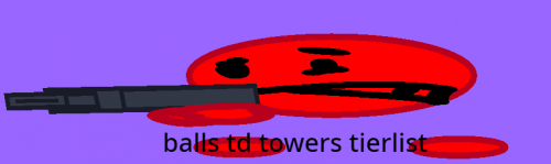 Balls TD Towers Tier List (Community Rankings) - TierMaker