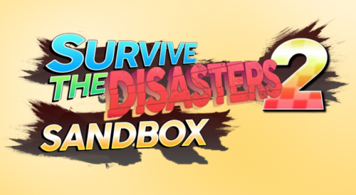 Create a Create A Survive The Disasters 2 Disasters In Sandbox Tier ...