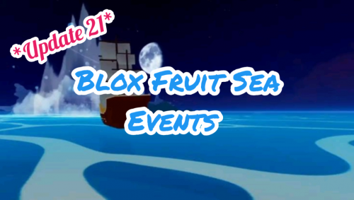 The Blox Fruit Sea Events (Update 21) Tier List (Community Rankings ...