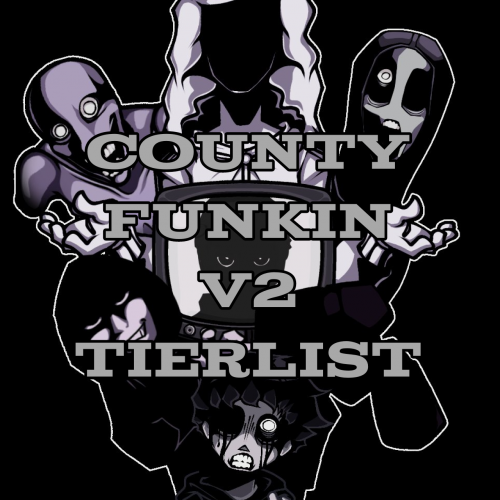 Create a County Funkin' V2 Songs Tier List - TierMaker