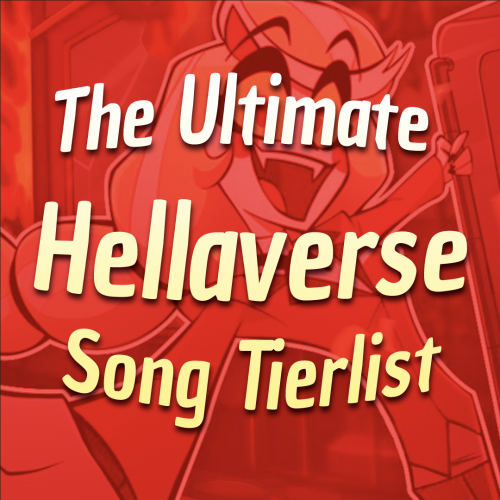 Ultimate Hellaverse Song Tierlist Tier List (Community Rankings ...