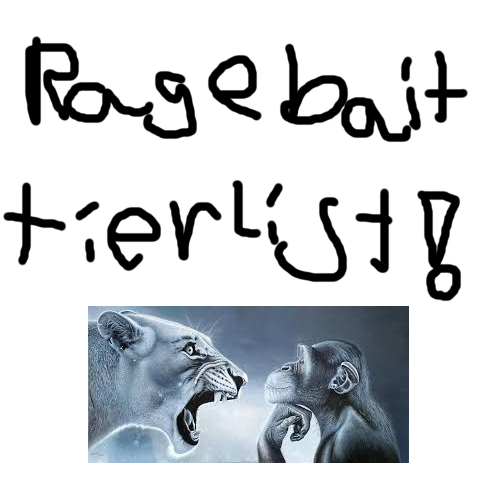 Create a Ragebait Tierlist Tier List - TierMaker