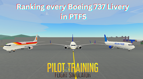 Boeing 737 Liveries in PTFS Tier List (Community Rankings) - TierMaker