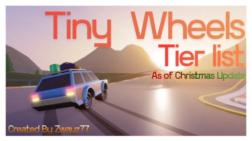 Create a Tiny Wheels All Cars TierList (As of Christmas Update) Tier ...