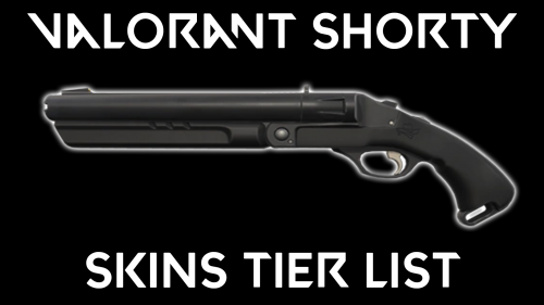 Create a Valorant Shorty Skins (December 2025) Tier List - TierMaker
