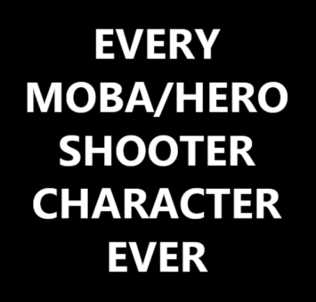 Create a Every MOBA/Hero Shooter Character Ever Tier List - TierMaker