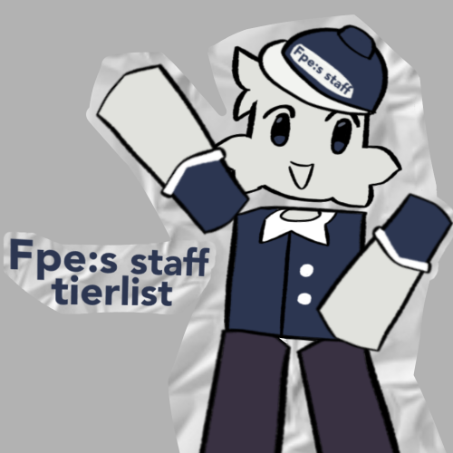 Create a Fpe:s discord or ingame staff Tier List - TierMaker