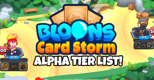 Create a Bloons Card Storm ALPHA Released Cards Tier List - TierMaker