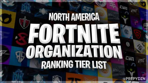 Create a NA Fortnite Organization Ranking Tier List - TierMaker
