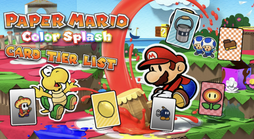 Create a (Paper Mario Colour Splash) Cards Tier List - TierMaker