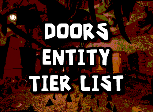 Create a Doors Entities Tier List - TierMaker
