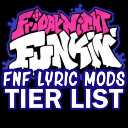Create a FNF Lyric Mods Tier List - TierMaker