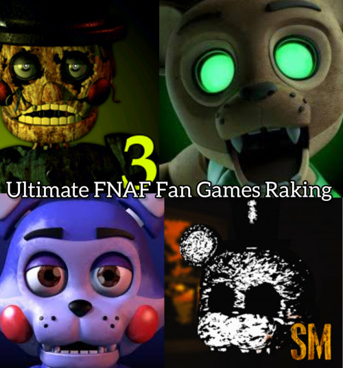 Create a Ultimate FNAF fangame rankings Tier List - TierMaker