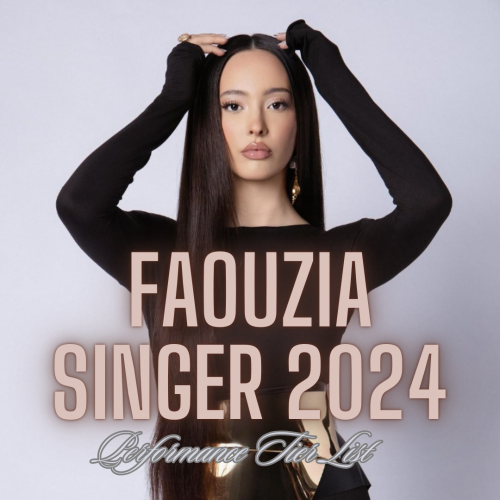 Create a Faouzia Singer 2024 Performances Tier List - TierMaker