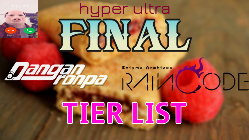 Create a HYPER ULTRA FINAL DANGAN/FANGAN RONPA RAIN CODE 2 Tier List - TierMaker