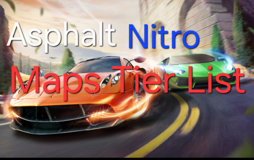 Create a Asphalt nitro maps Tier List - TierMaker