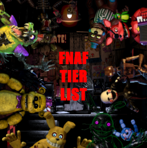 All FNaF Animatronics/Characters 1-Into the Pit Tier List (Community ...