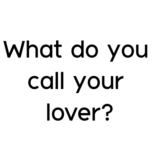 Create a What do you call your lover? Tier List - TierMaker