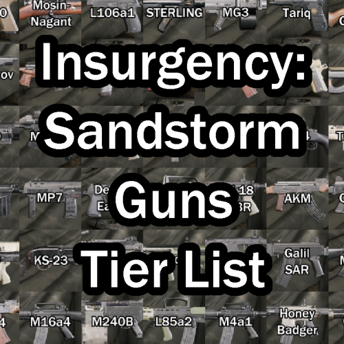 Create a Insurgency: Sandstorm Guns Tier List - TierMaker