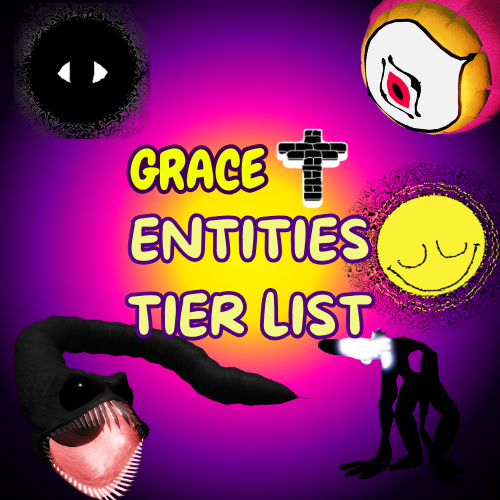 Grace Entities Tier List (Community Rankings) - TierMaker