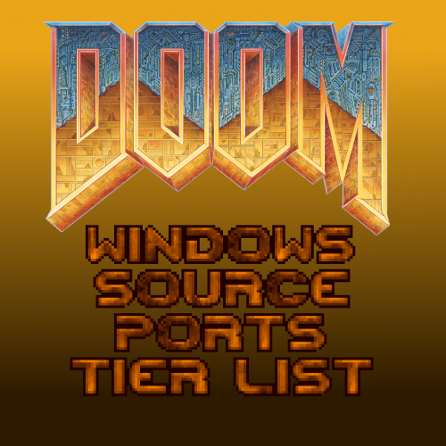 Create a Doom Source-ports for Windows Tier List - TierMaker