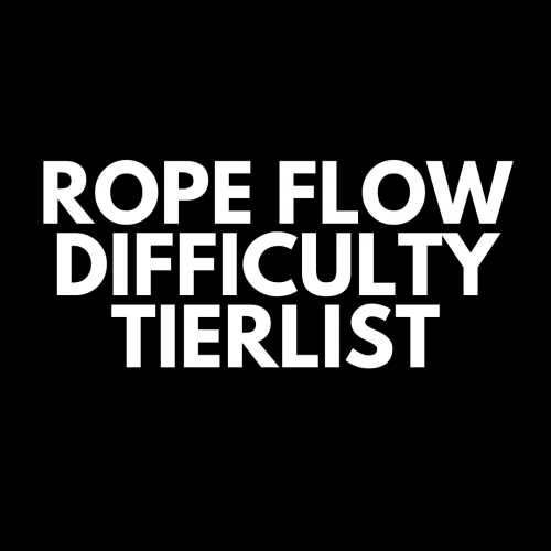 Rope Flow Tier List (Community Rankings) - TierMaker