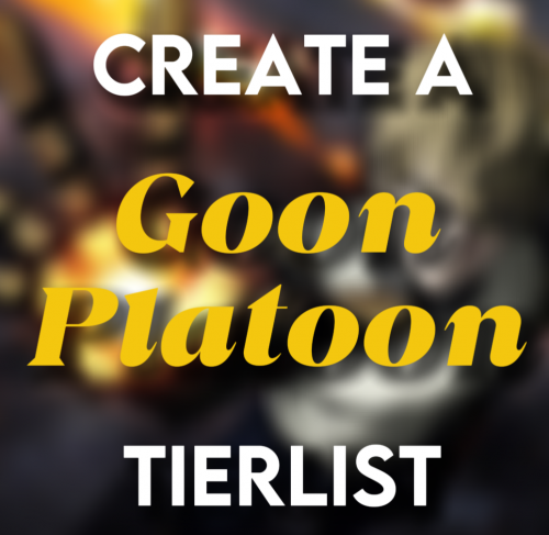 Goon Platoon Tier List (Community Rankings) - TierMaker