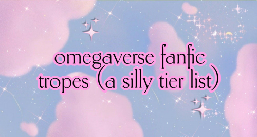 Omegaverse Fanfiction Tropes Tier List (Community Rankings) - TierMaker