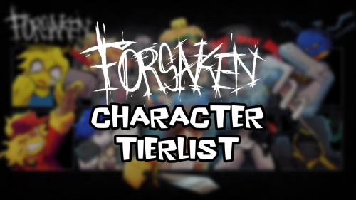 Create a ALL FORSAKEN CHARACTERS Tier List - TierMaker